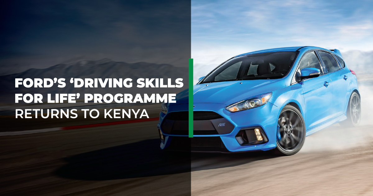 Ford’s ‘Driving Skills for Life’ Programme Returns to Kenya - Autochek ...