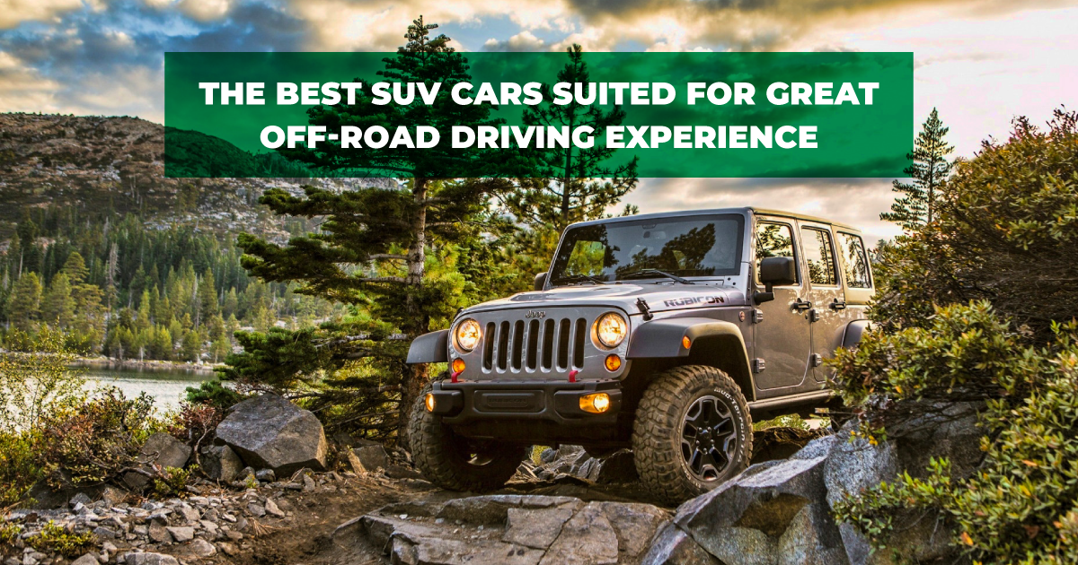 The Best SUV Cars Suited For Great Off-Road Driving Experience ...